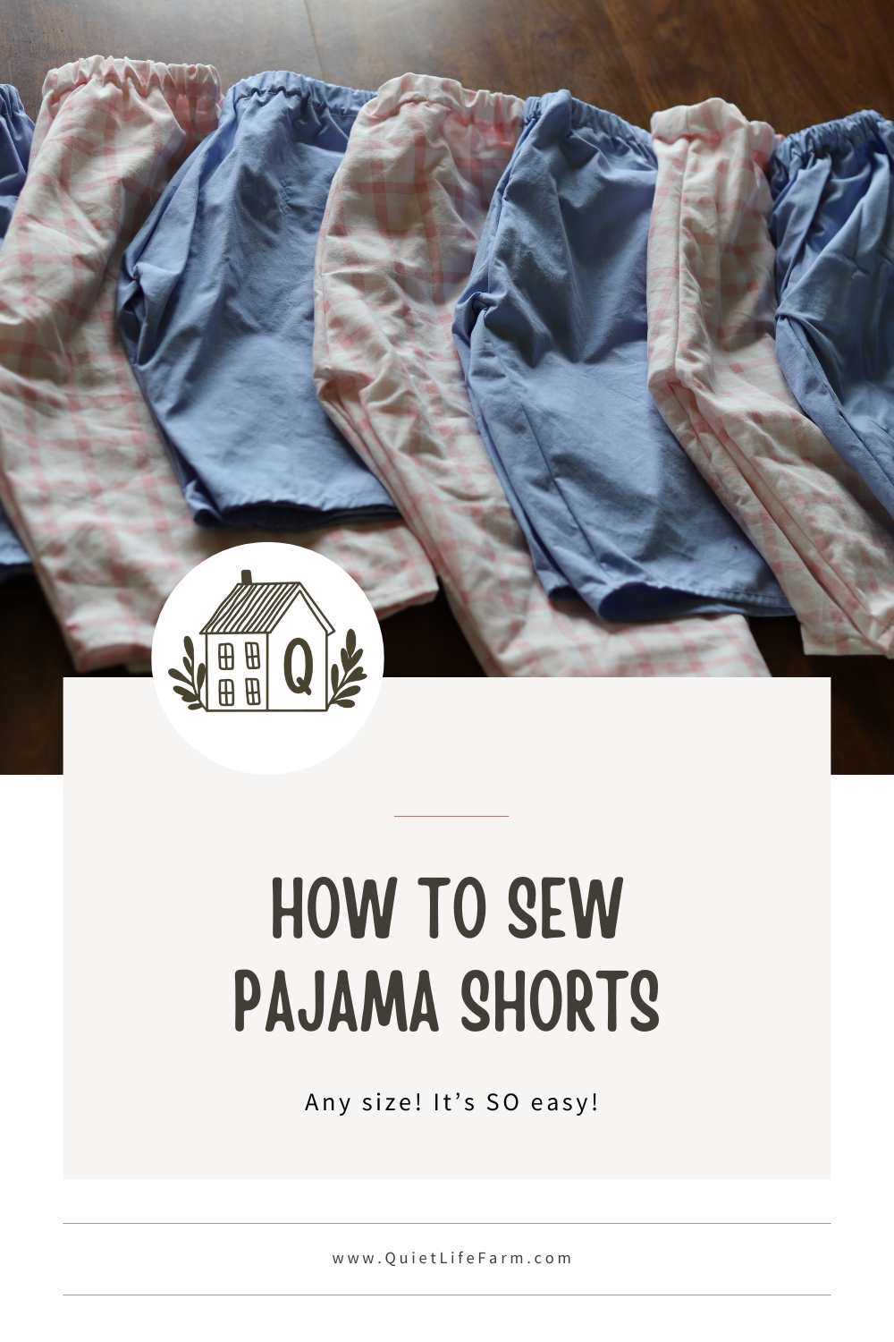Pajama Shorts for Beginners: Free Sewing Pattern Tutorial! - Quiet Life ...